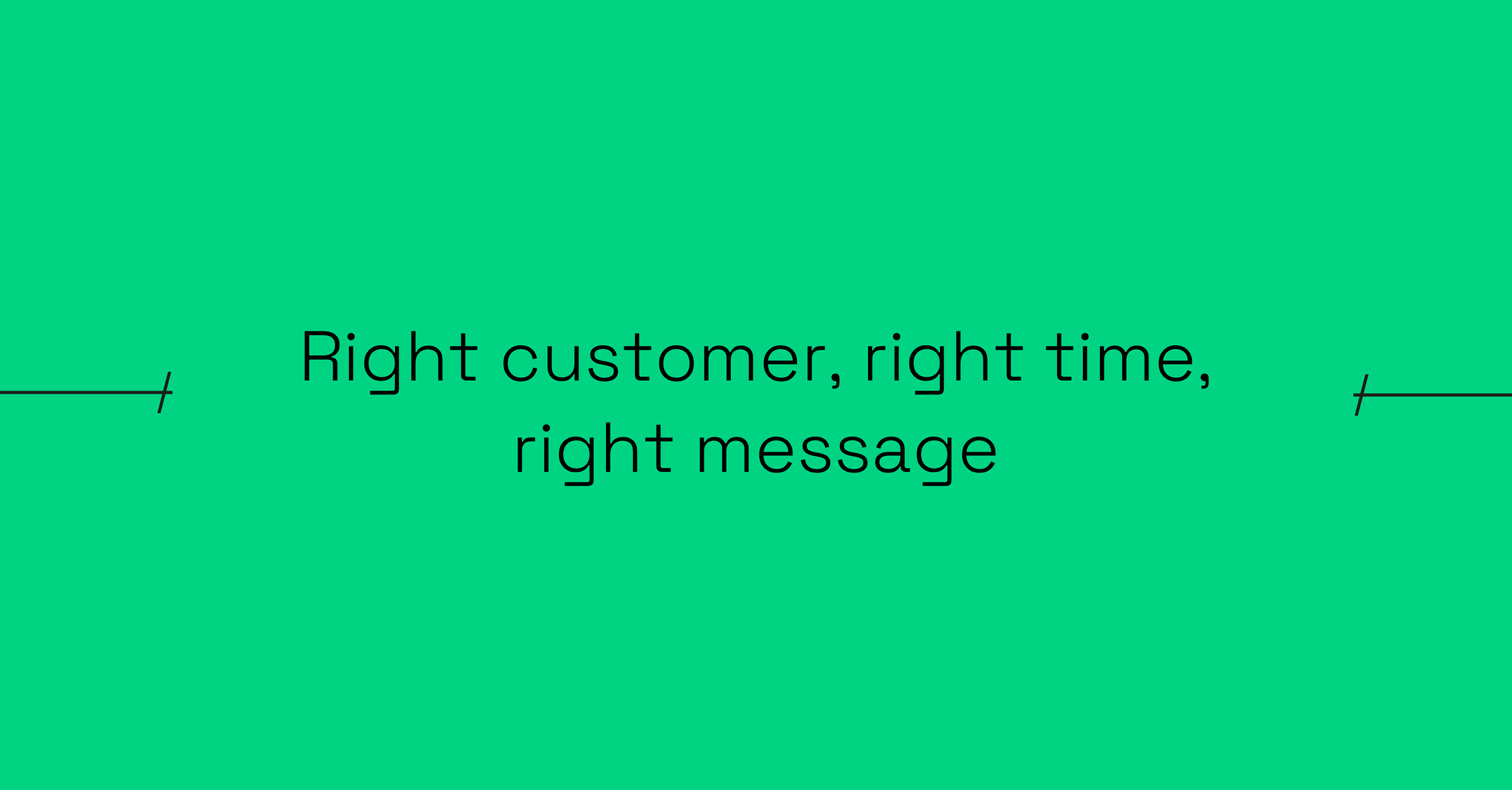 Right customer, right time, right message | Notion